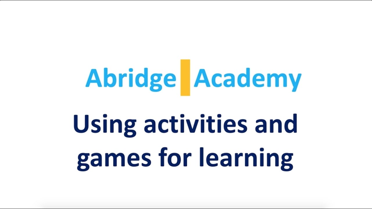 Using Activities and Games in the Classroom – Abridge Academy