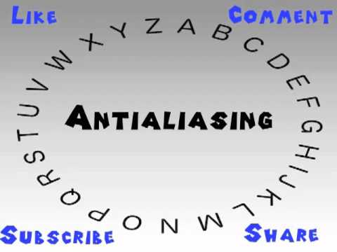 How to Say or Pronounce Antialiasing