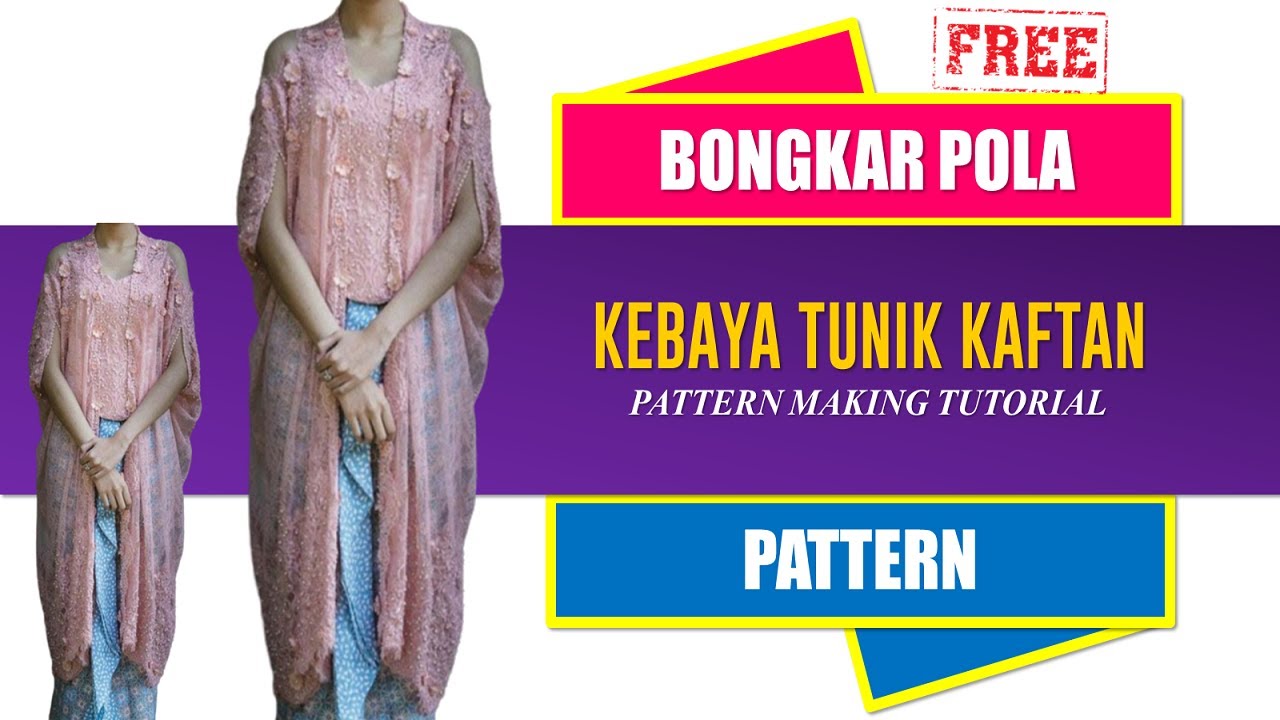 PECAH POLA KEBAYA TUNIK KAFTAN ~ PATTERN MAKING TUTORIAL