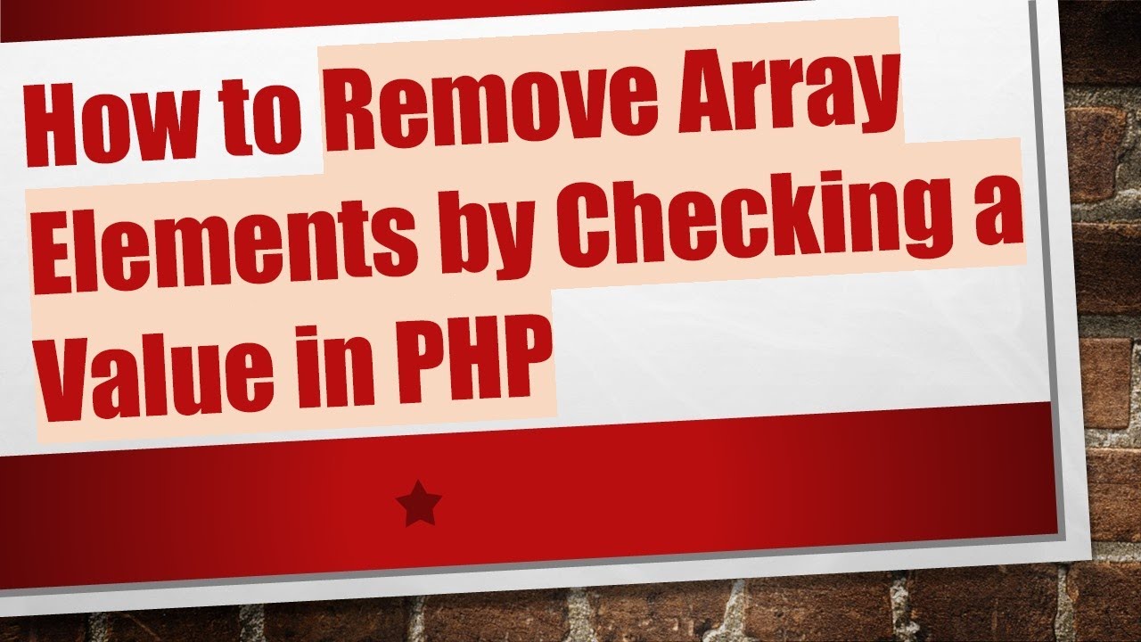How to Remove Array Elements by Checking a Value in PHP