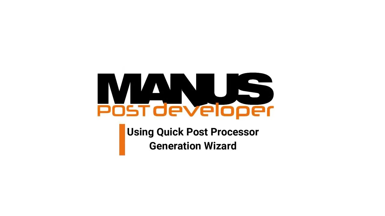 Using Quick Post Processor Generation Wizard