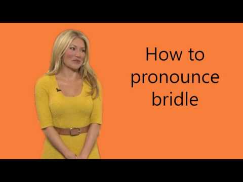 How to pronounce bridle