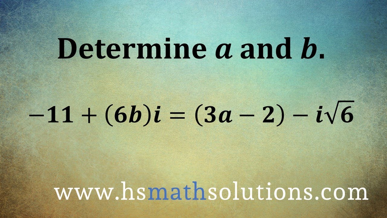 Equality of Complex Numbers - Find the Values (Example)