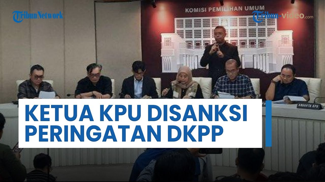Ketua KPU RI dan Jajarannya Dijatuhi Sanksi Peringatan oleh DKPP ...