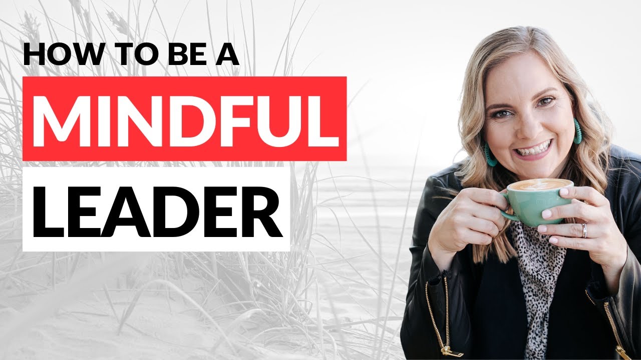 Become a Mindful Leader