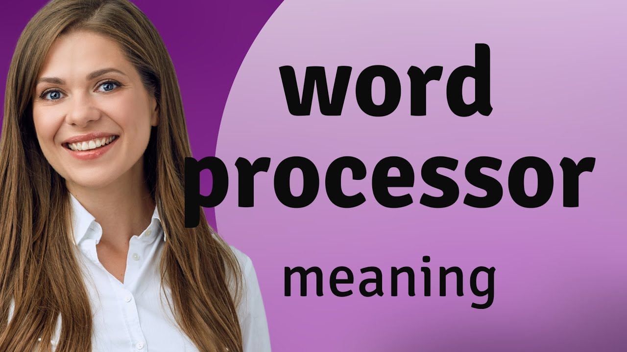 Word processor • definition of WORD PROCESSOR