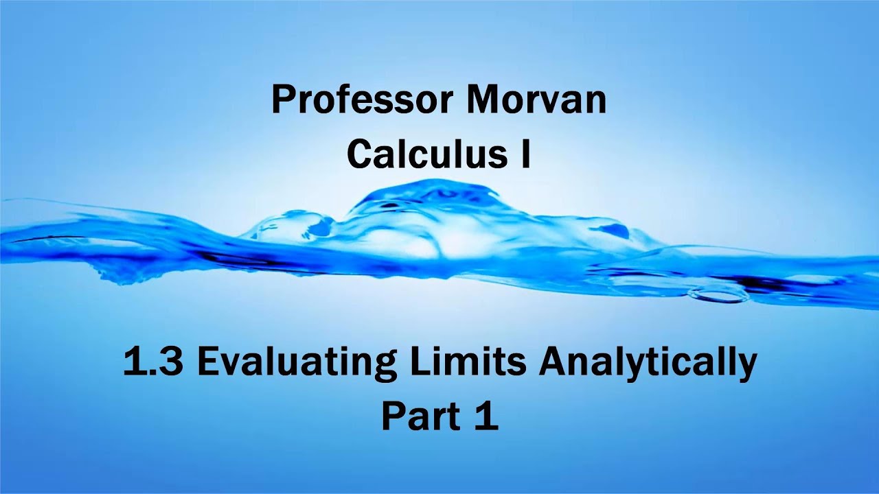 Calculus I - 1.3 Part 1, Evaluating Limits Analytically