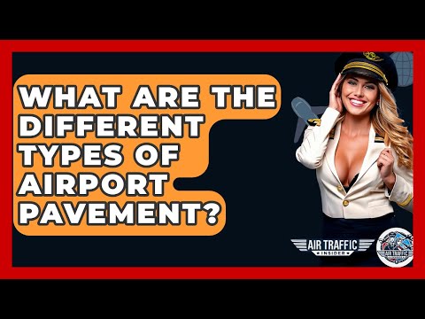 What Are The Different Types Of Airport Pavement? - Air Traffic Insider