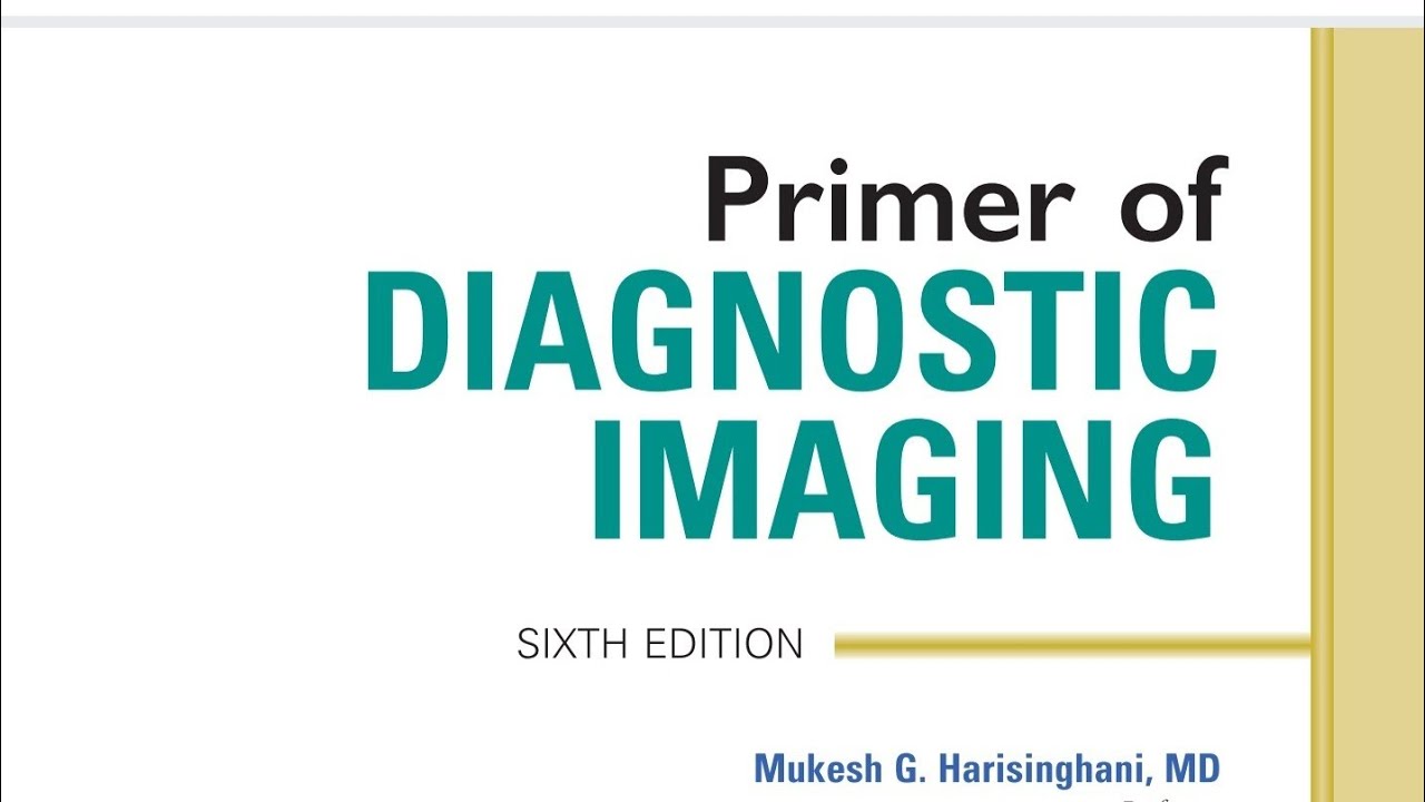 PRIMER OF DIAGNOSTIC IMAGING RADIOLOGY BOOK PDF TO VIDEO
