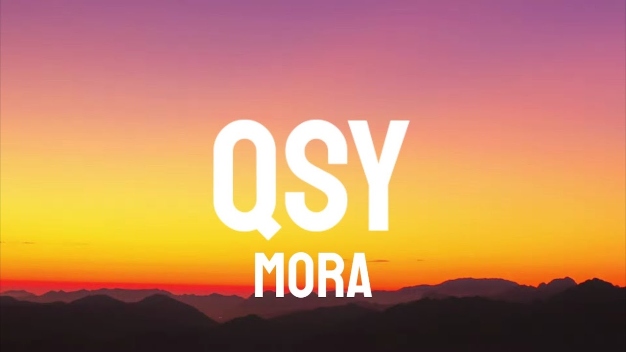 Mora - QSY (Letra/Lyrics)