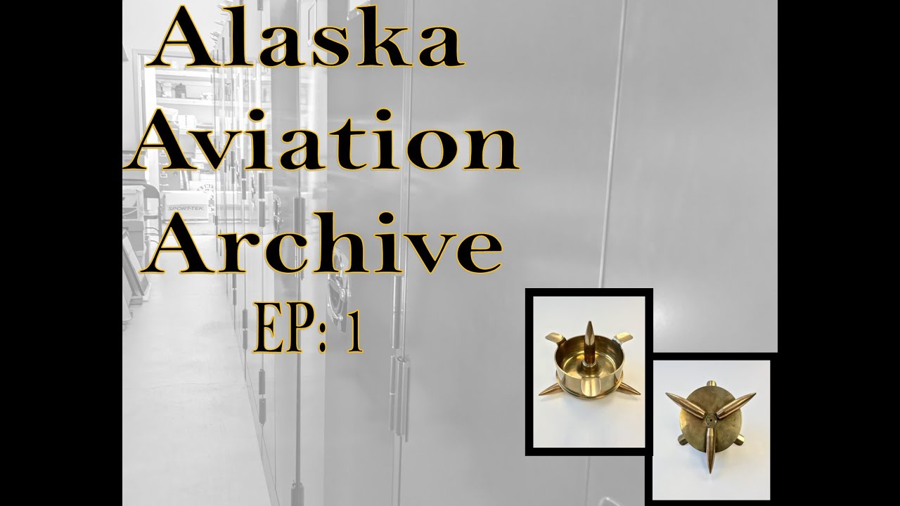 Alaska Aviation Archives: Episode 1