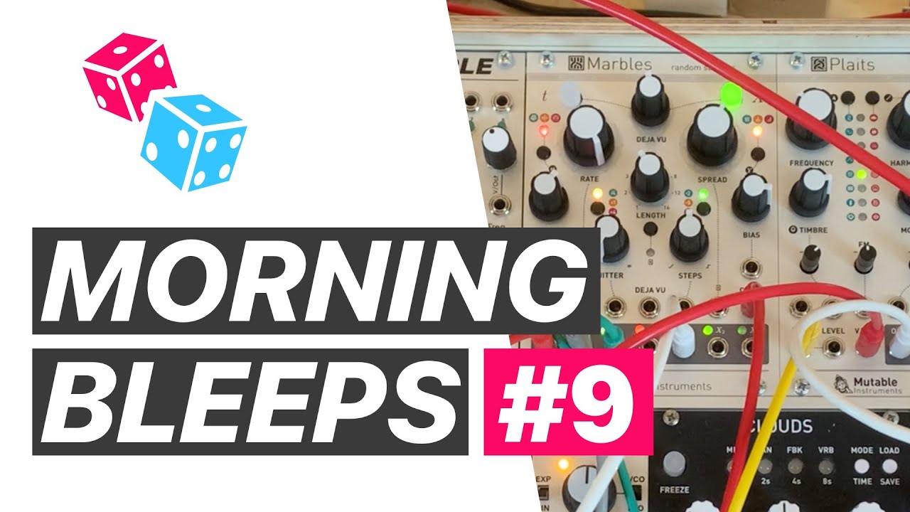 Morning Bleeps #9 - Mutable Instruments Marbles (first patch)