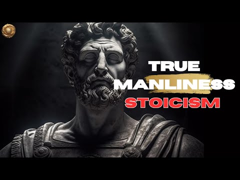 DEFINITION OF TRUE MANLINESS | Stoicism