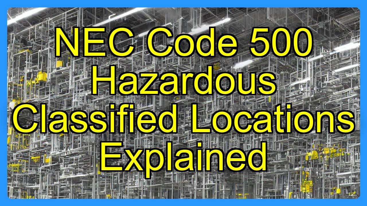 NEC Code 500 Hazardous Classified Locations Explained