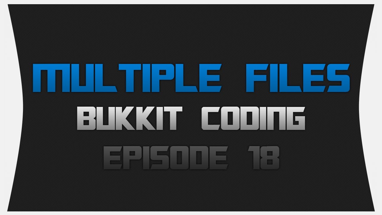 Bukkit Coding ~ Episode 18: Multiple Files