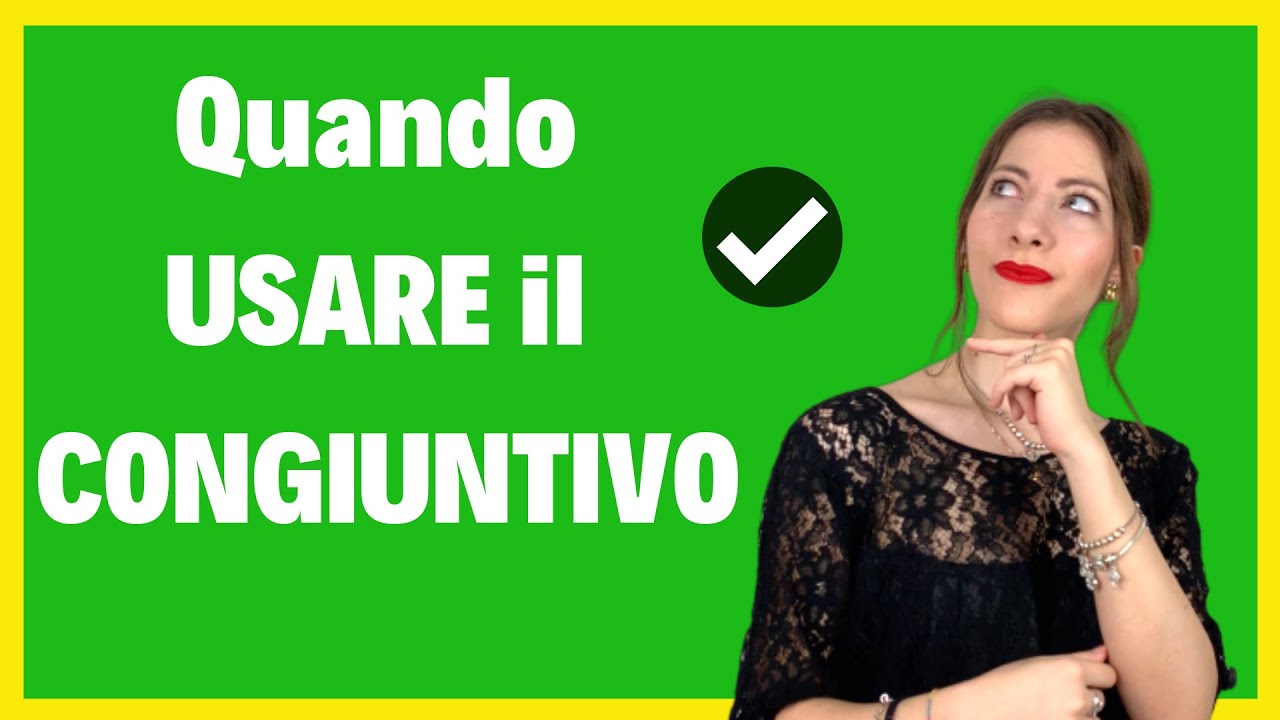 When and How to Use the SUBJUNCTIVE in Italian! – LearnAmo