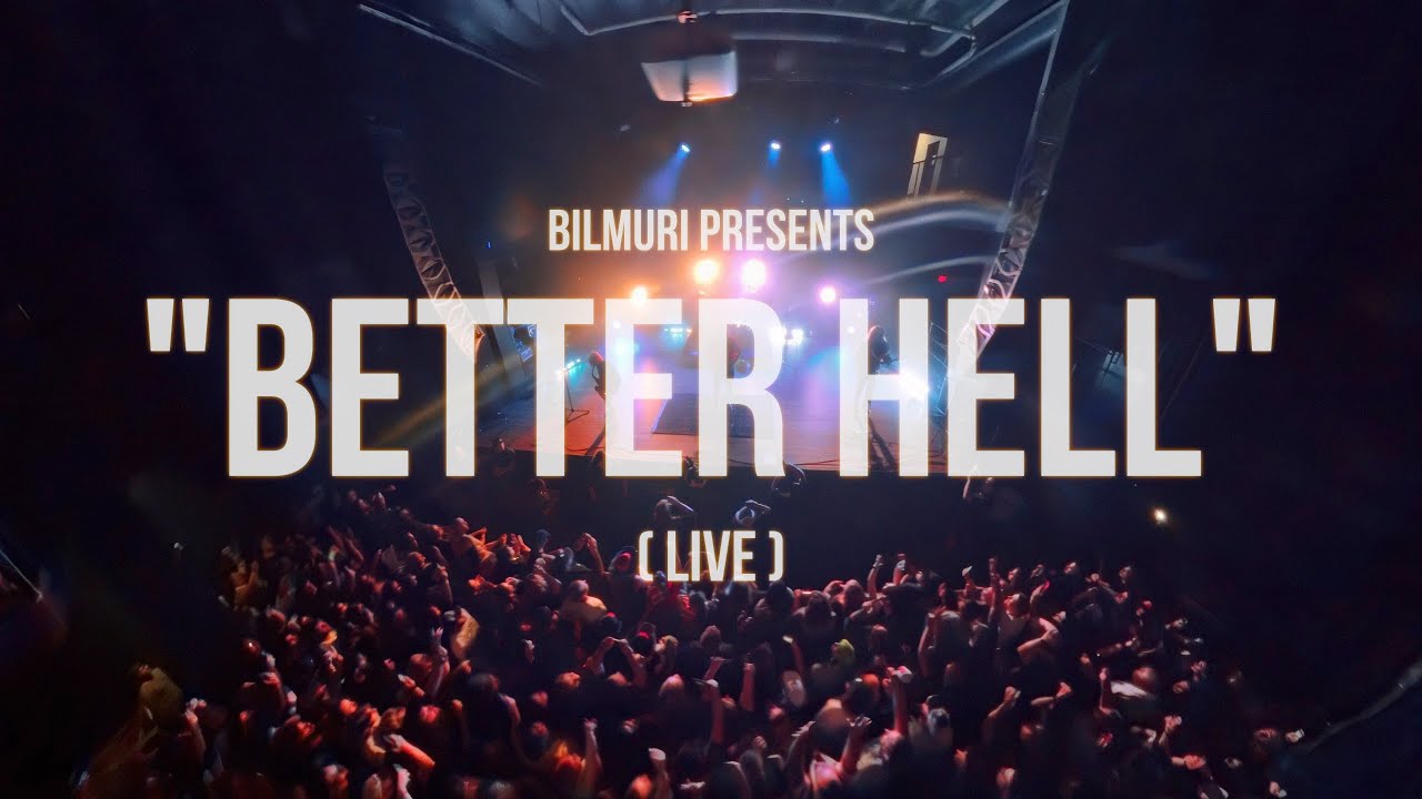 BILMURI - BETTER HELL (LIVE)