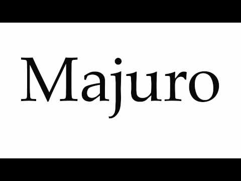 How to Pronounce Majuro
