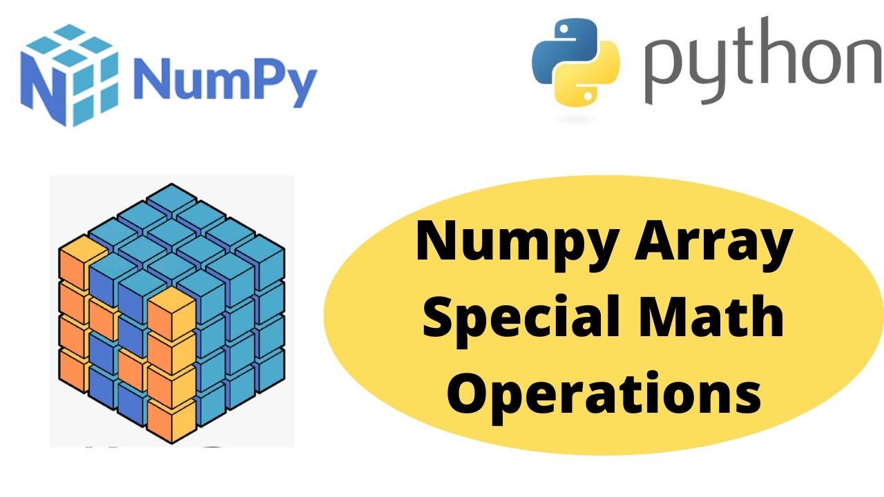 Numpy Array Special Math Operation | Special Mathematical function in Numpy | Python Numpy Tutorial