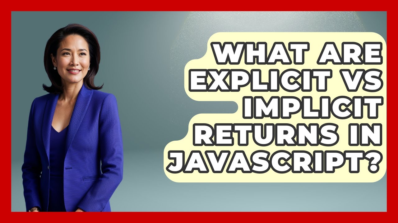 What Are Explicit Vs Implicit Returns In JavaScript? - JavaScript Toolkit