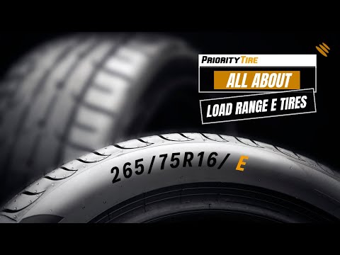 All About Load Range E Tires