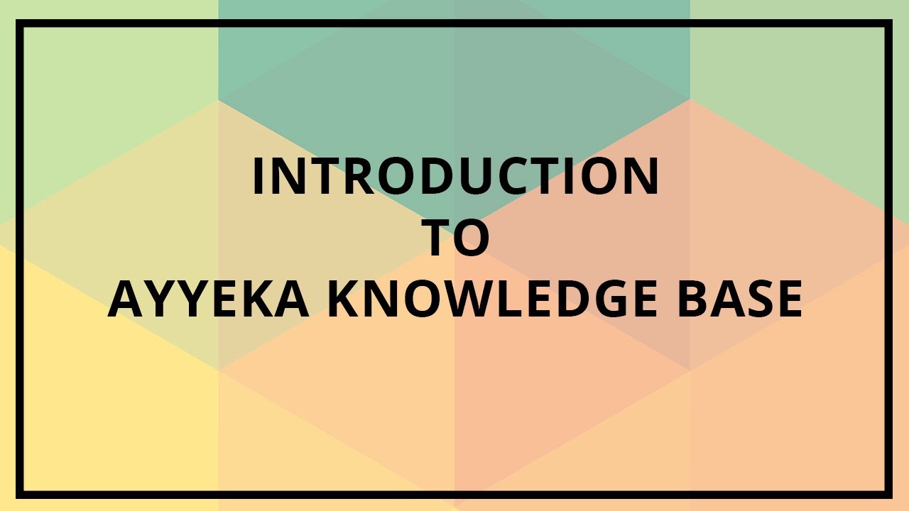 Introduction to Ayyeka Knowledge Base