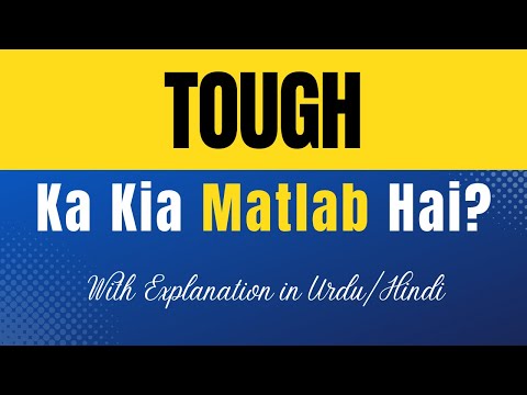 Tough Meaning in Urdu |'Absorb Ka Kia Matlab Hota Hai'| Urdu/Hindi Explanation Included