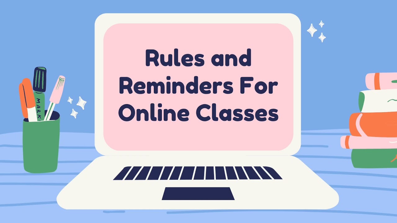Rules and Reminders for Online Classes// Online class
