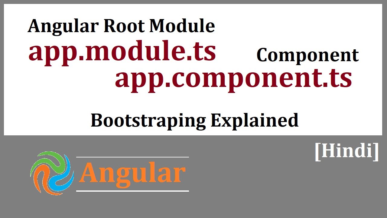 Angular#02: Root Module and App component Bootstrapping Process Explained in Details