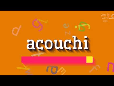 ACOUCHI - HOW TO PRONOUNCE IT? #acouchi