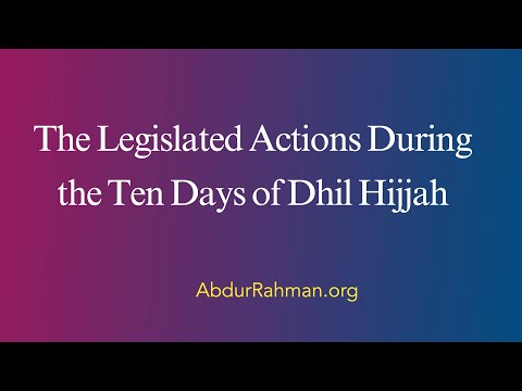 The Legislated Actions During the Ten Days of Dhil Hijjah [Video|Ar-En ...