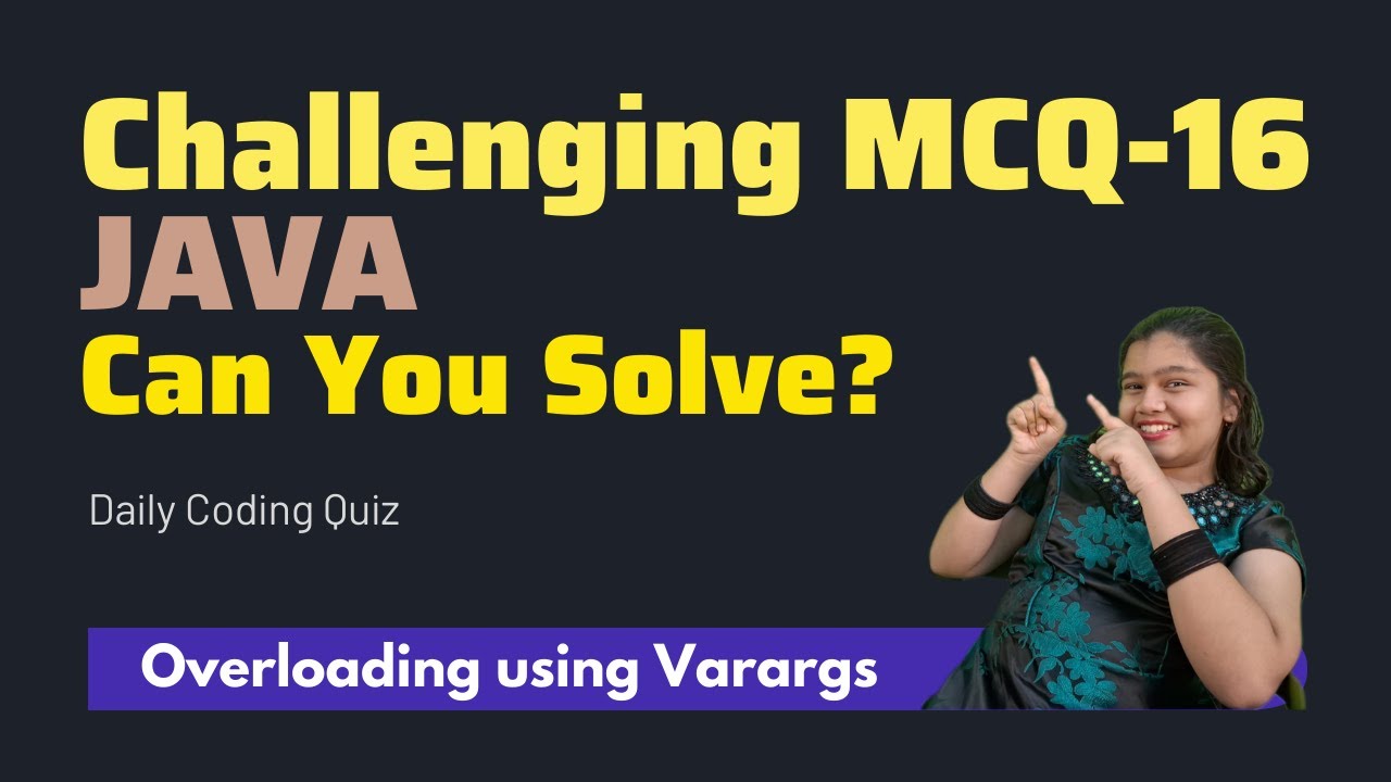 #16 Tricky Java Coding Questions MCQ | Method Overloading, Varargs, Primitive Type, Wrapper Class