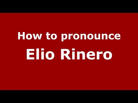 How to pronounce Elio Rinero (Italian/Italy) - PronounceNames.com