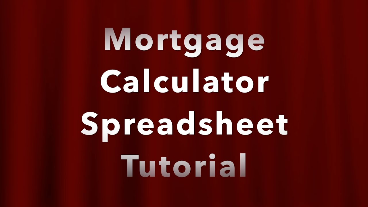 Mortgage Calculator and Amortization Schedule Tutorial with FREE downloadable Spreadsheet