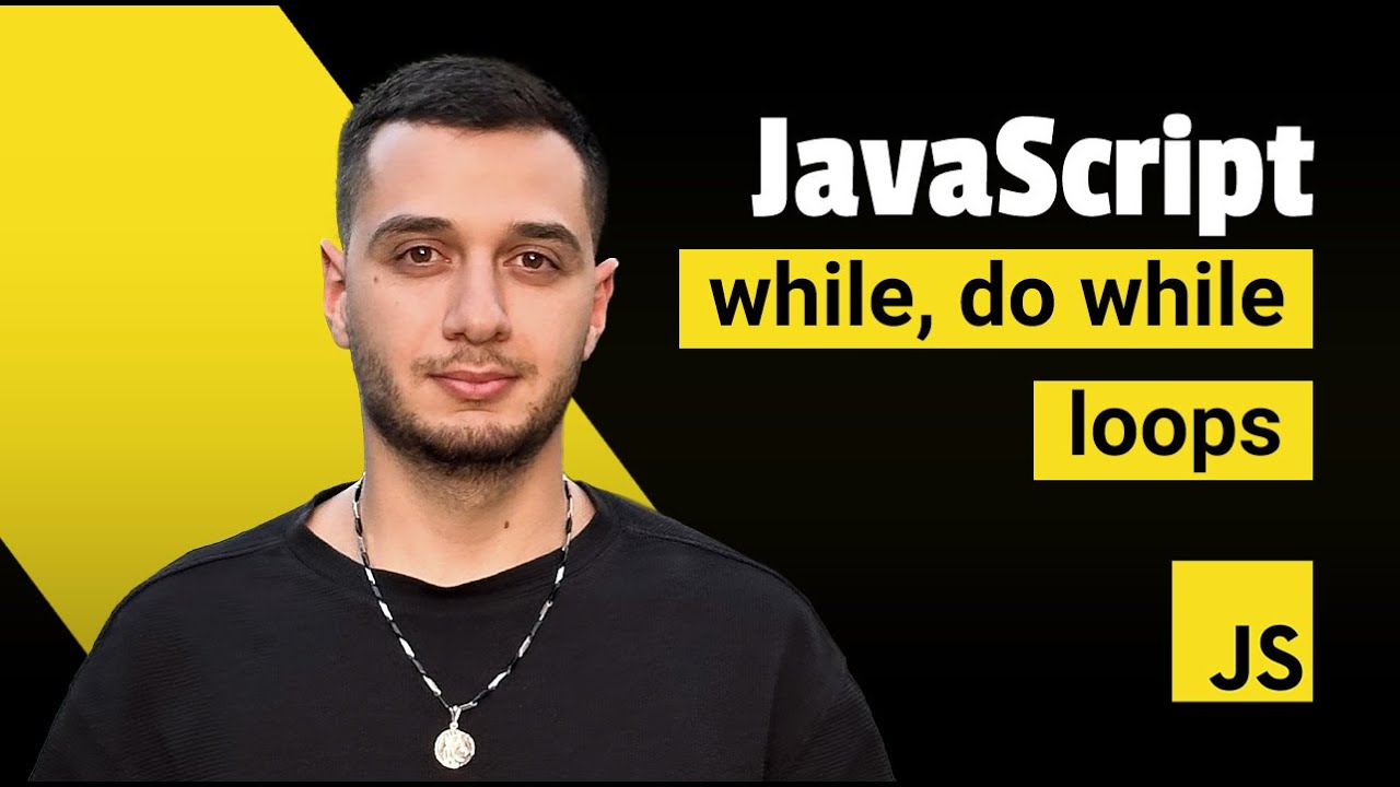 JavaScript for Beginners #12 - while, do while - Loops