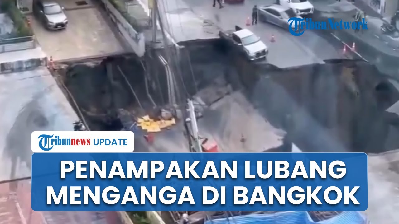 Detik-detik Lubang Besar Menganga Mendadak Muncul di Bangkok, Jalanan ...