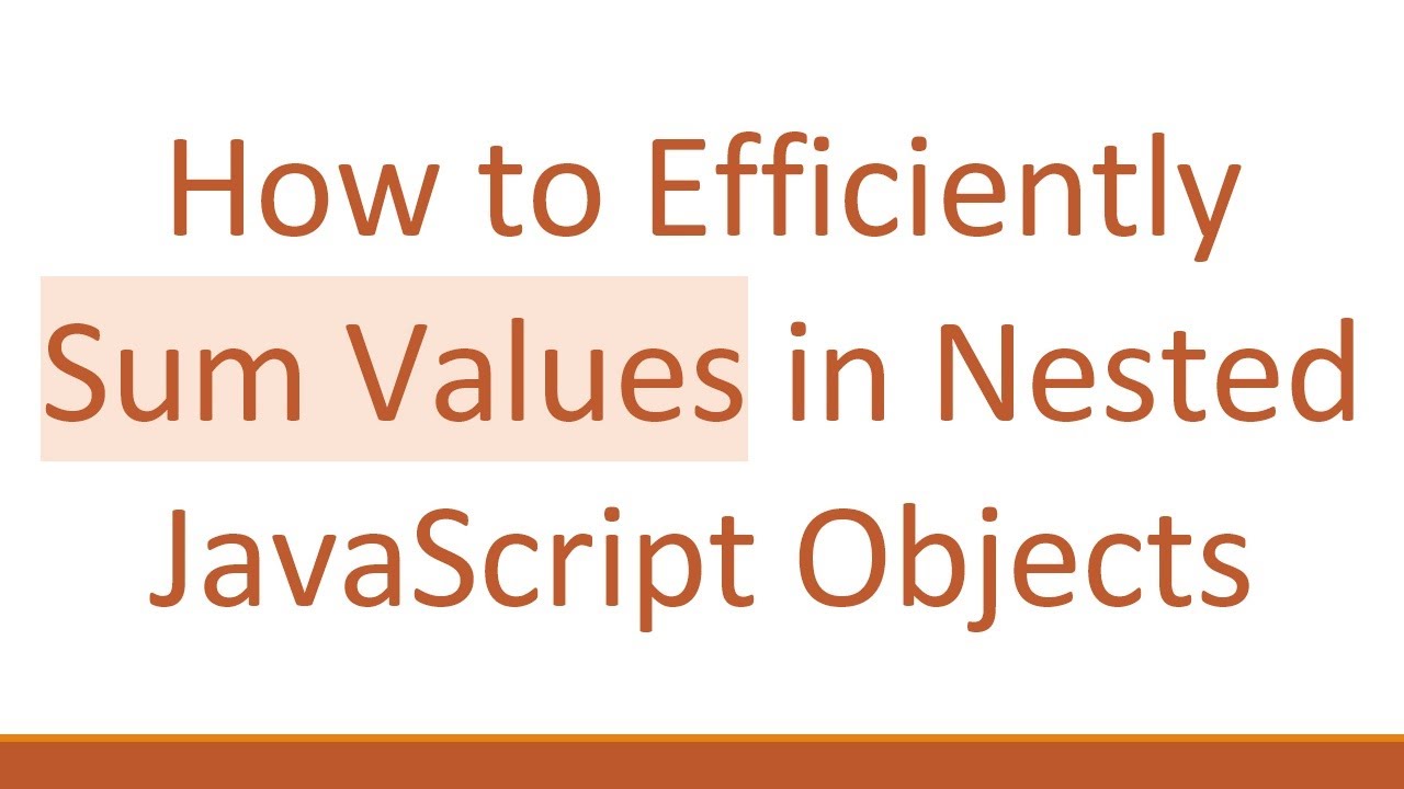 How to Efficiently Sum Values in Nested JavaScript Objects
