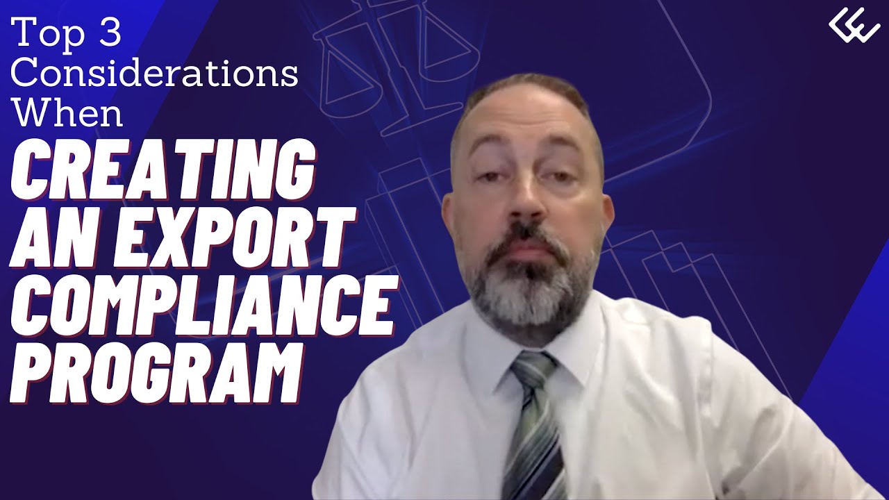 Top Three Considerations When Creating an Export Compliance Program
