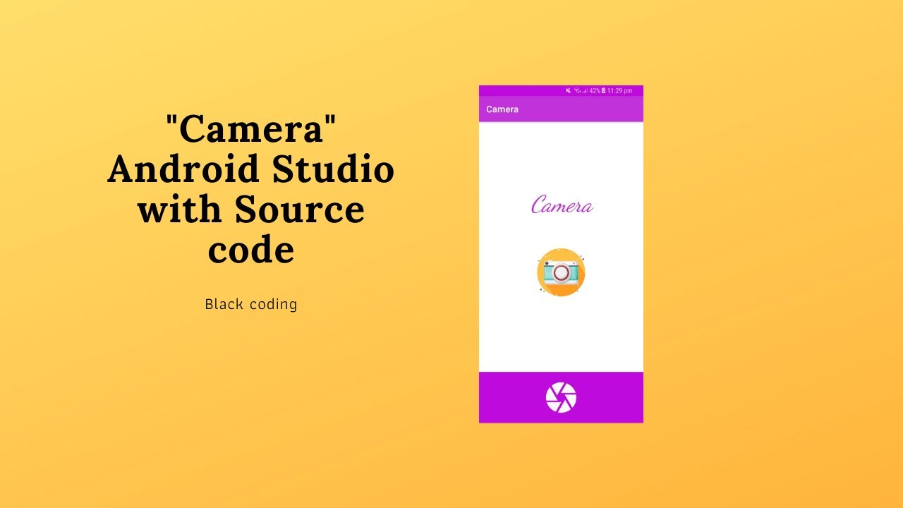 How to create Camera in android studio with source code