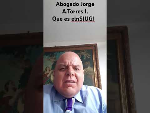 Que es el " SIUGJ " Abogado Jorge Alberto Torres Iregui