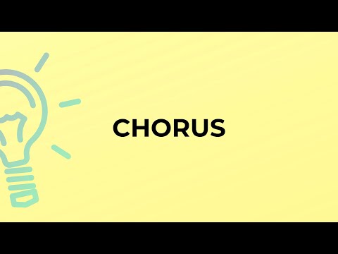 What is the meaning of the word CHORUS?