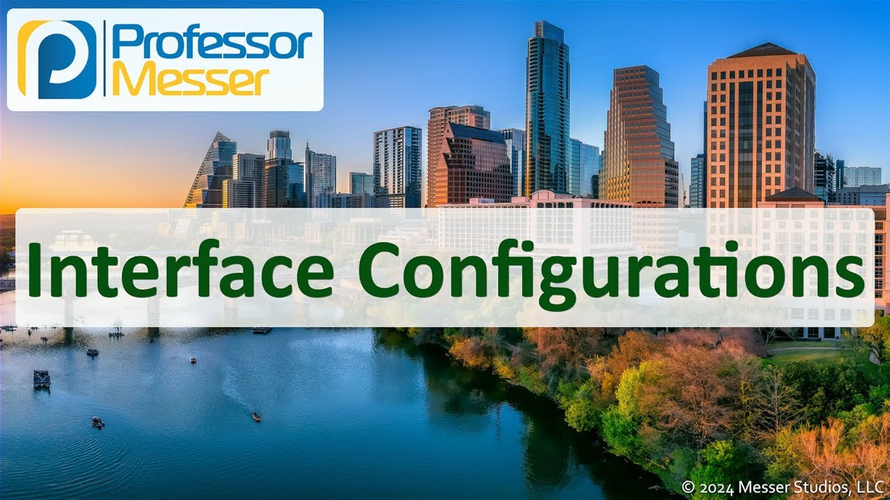 Interface Configurations - CompTIA Network+ N10-009 - 2.2