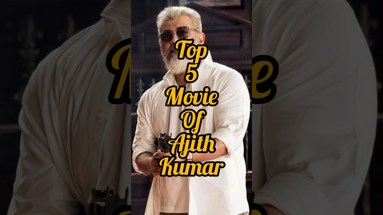 top 5 movie of Ajith Kumar #tollywood #hindimovie #ajithkumar #movies