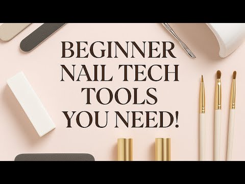“Top 10 Must-Have Tools for Beginner Nail Techs (2025 Starter Kit)”