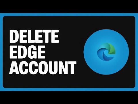 How To Remove And Delete Account Profile on Microsoft Edge Browser (2025 Guide)