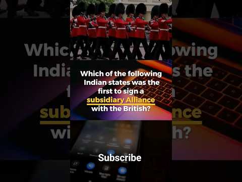 Which Indian State was the first to sign a Subsidiary Alliance with the British #shorts #historygk