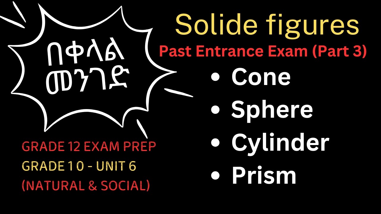 Cone, Sphere, Cylinder & Prism | 2015 & 2016 E.C Social Science | Solid Figures | Grade 10 unit 6