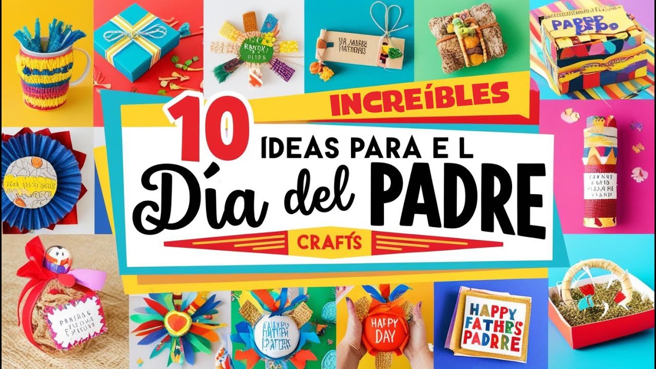 10 IDEAS PARA EL DÍA DEL PADRE. MANUALIDADES FÁCILES DIY