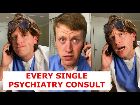 Every Single Psych Consult…