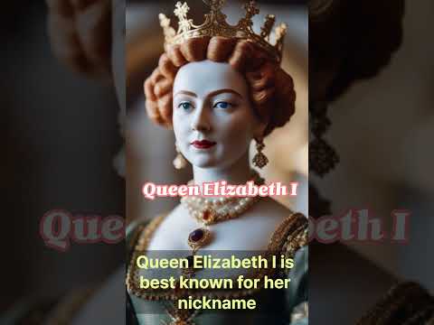 Roosevelt & Teddy Bear, and Nickname of the Queen Elizabeth 1
